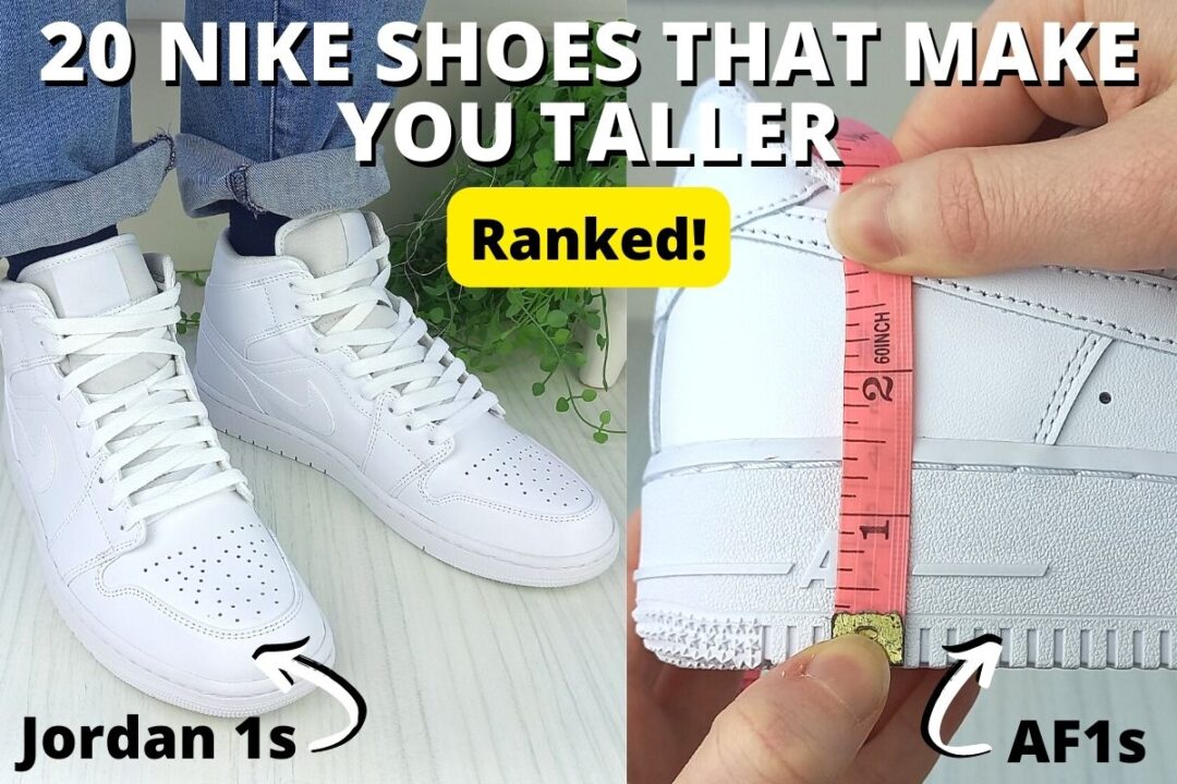 20 Nike Shoes That Make You Taller Ranked In Height Order Wearably